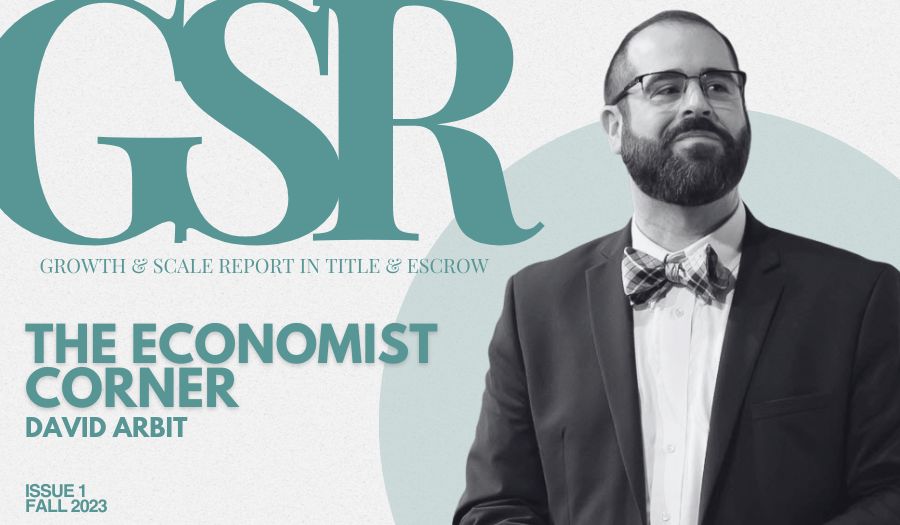 Growth & Scale: David Arbit On The Economist Corner in Title & Escrow
